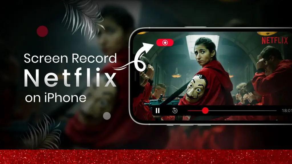 How to Screen Record Netflix on iPhone - Techtouchy
