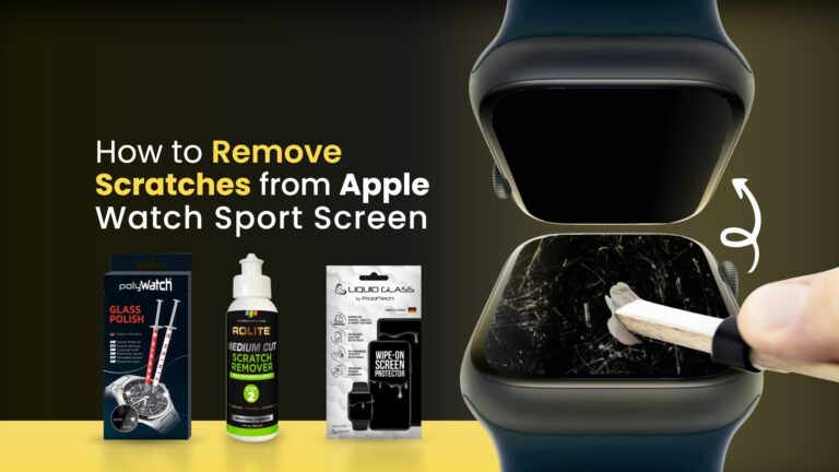 How to Remove Scratches from Apple Watch Sport Screen - Techtouchy