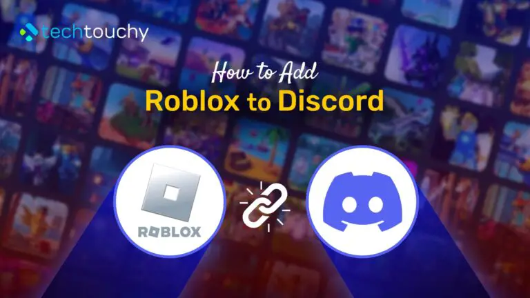 How to Add Roblox to Discord – Full Guide - Techtouchy