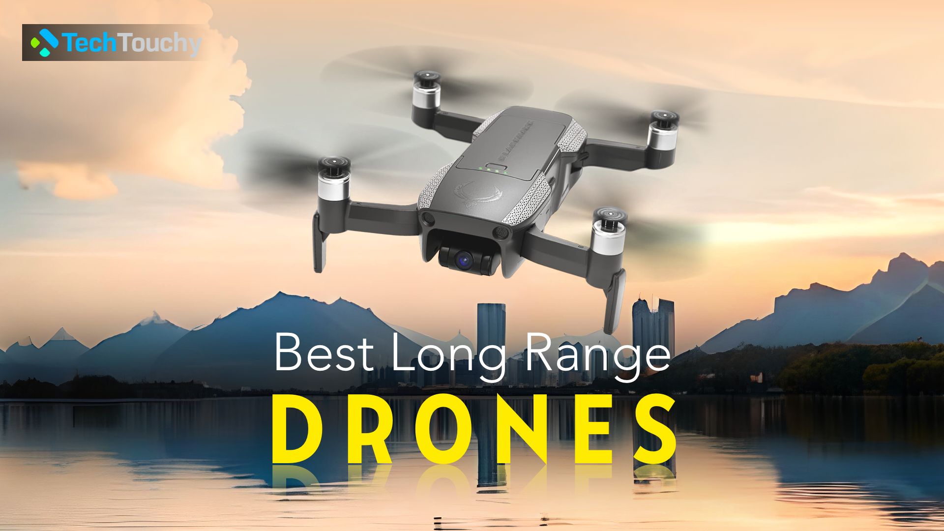 7 Best Long Range Drones in 2023 - Techtouchy